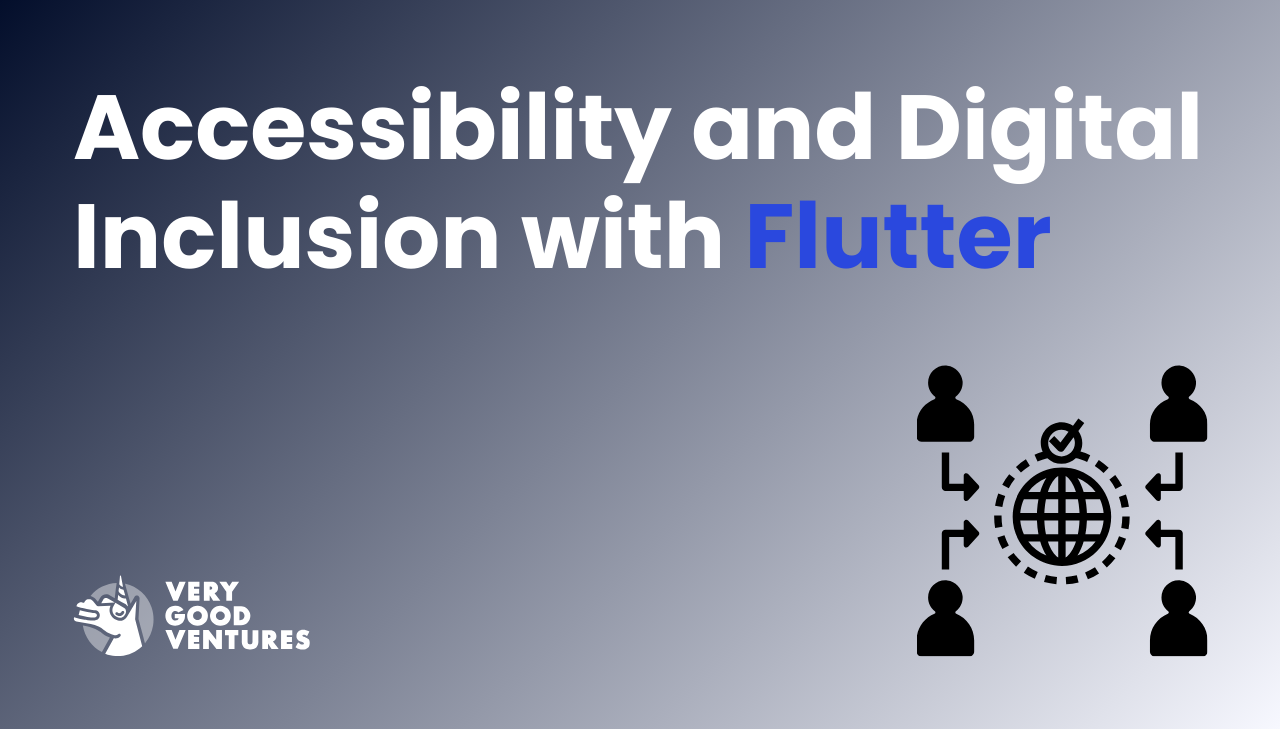 Exploring Accessibility and Digital Inclusion with Flutter